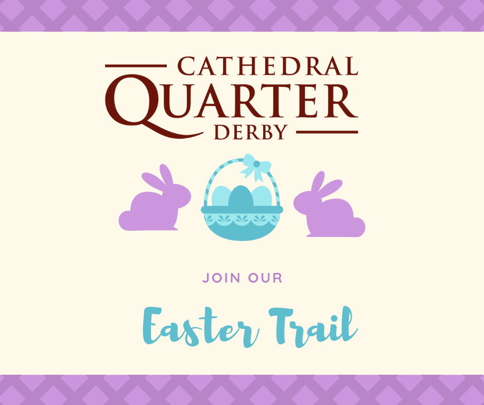 Join in with the Cathedral Quarter Easter Trail - Derby Cathedral Quarter